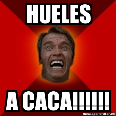 Meme Arnold - hueles a caca!!!!!! - 2000527