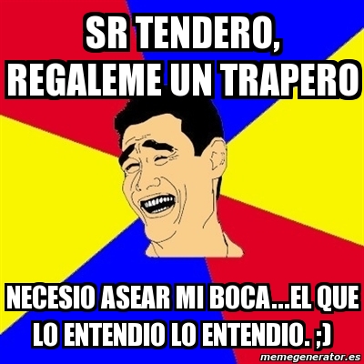 Meme Yao Ming - sr tendero, regaleme un trapero necesio asear mi boca ...