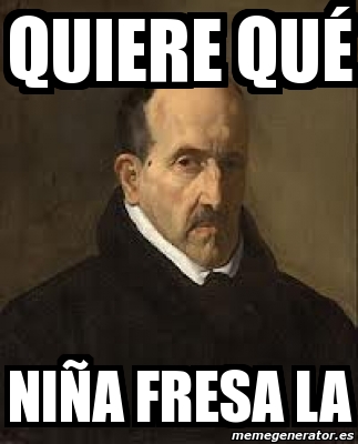 Meme Personalizado - quiere quÃ© niÃ±a fresa la - 2014539