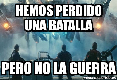 Meme Personalizado - hemos perdido una batalla PERO NO LA GUERRA - 2016485