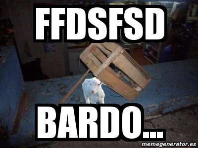 Meme Personalizado - ffdsfsd bardo... - 2102492
