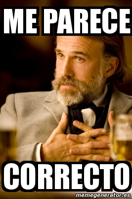 Meme Personalizado - me parece correcto - 2102586
