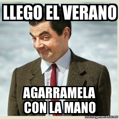 Meme Mr Bean - llego el verano agarramela con la mano - 2108077