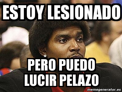 Meme Personalizado - estoy lesionado pero puedo lucir pelazo - 2108535