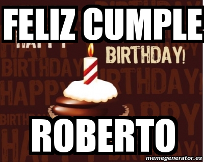Meme Personalizado - FELIZ CUMPLE ROBERTO - 2116053