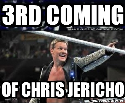 Meme Personalizado - 3RD COMING OF CHRIS JERICHO - 2118753