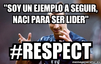 Meme Personalizado - "soy un ejemplo a seguir, naci para ser lider" # ...