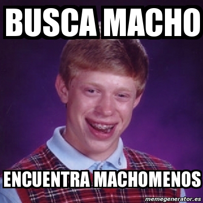 Meme Bad Luck Brian - busca macho encuentra machomenos - 2128134