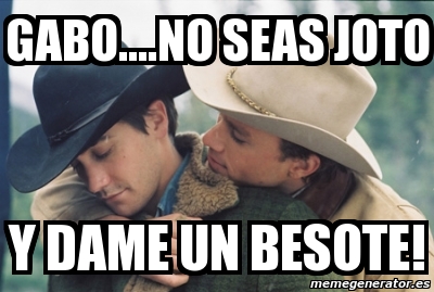 Meme Personalizado - gabo....no seas joto y dame un besote! - 2135236