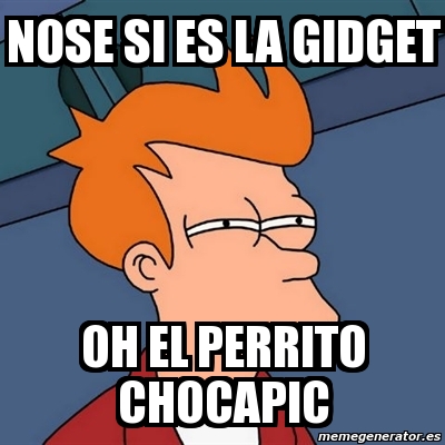 Meme Futurama Fry - nose si es la gidget oh el perrito chocapic - 2140189