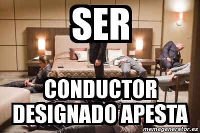 Meme Personalizado - ser conductor designado apesta - 2152162