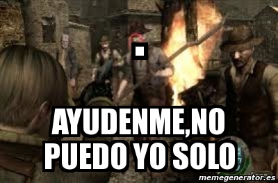 Meme Personalizado - . ayudenme,no puedo yo solo - 2154909