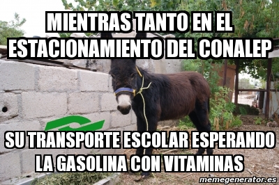 Meme Personalizado - mientras tanto en el estacionamiento del conalep ...