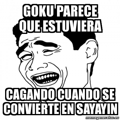 Meme Yao Ming 2 - goku parece que estuviera cagando cuando se convierte ...