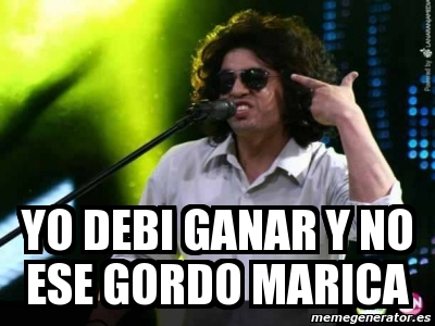 Meme Personalizado - Yo debi ganar y no ese gordo marica - 2158378
