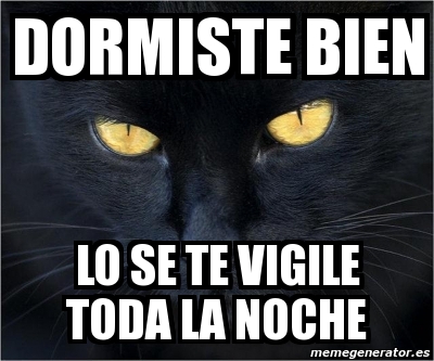 Meme Personalizado - dormiste bien lo se te vigile toda la noche - 2158651