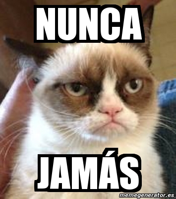 Meme Personalizado - nunca JamÃ¡s - 2161770