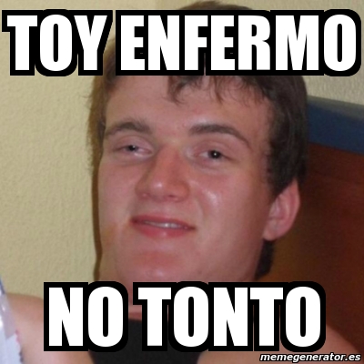 Meme Stoner Stanley - TOY ENFERMO NO TONTO - 2166975