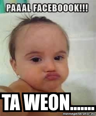 Meme Personalizado - ta weon....... - 2169107
