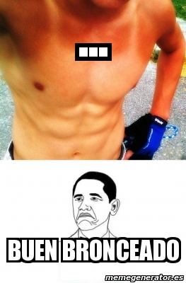 Meme Personalizado - ... buen bronceado - 2172656