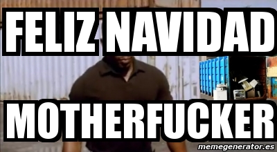 Meme Personalizado - Feliz navidad motherfucker - 2175747