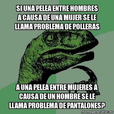 Meme Filosoraptor - si una pelea entre hombres a causa de una mujer se ...