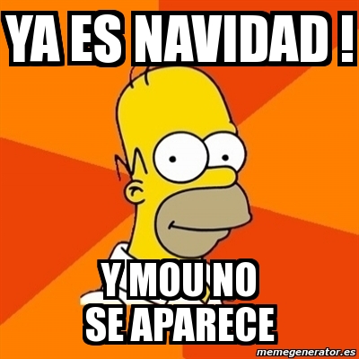 Meme Homer - ya es navidad ! y Mou no se aparece - 2177563