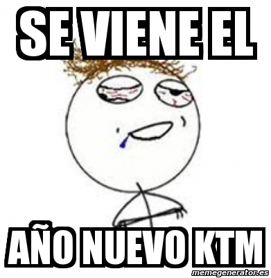 Meme Personalizado - se viene el AÃ±o nuevo ktm - 2180921