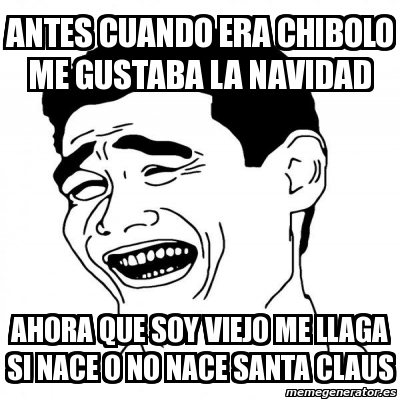 Meme Yao Ming 2 - antes cuando era chibolo me gustaba la navidad ahora ...