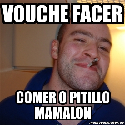 Meme Greg - vouche facer comer o pitillo mamalon - 2183348