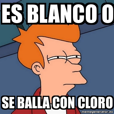 Meme Futurama Fry - Es blanco o se balla con cloro - 2184169
