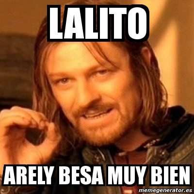 Meme Boromir - lalito arely besa muy bien - 2193848