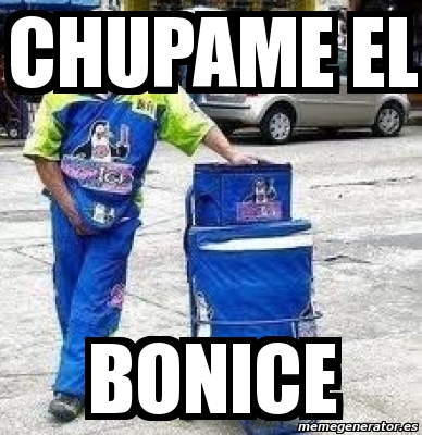 Meme Personalizado - chupame el bonice - 2195166