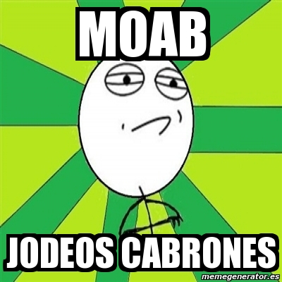 Meme Challenge Accepted - moab jodeos cabrones - 2020598