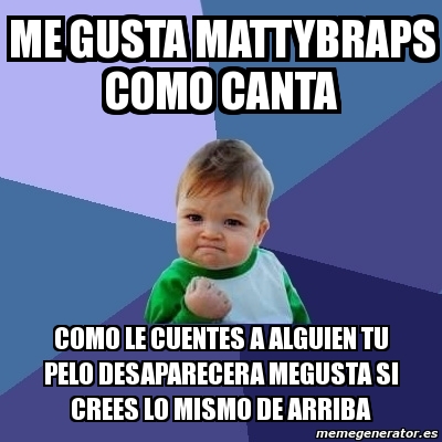 Meme Bebe Exitoso - me gusta mattybraps como canta como le cuentes a ...