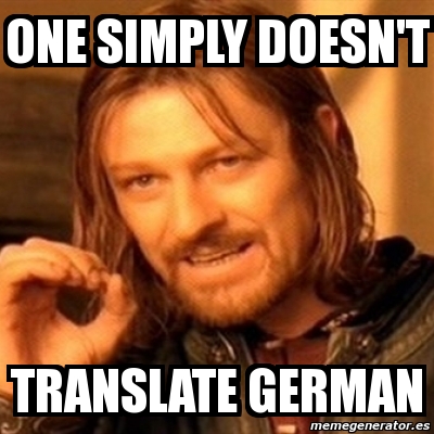 Meme Boromir - ONE SIMPLY DOESN'T TRANSLATE GERMAN - 2203959