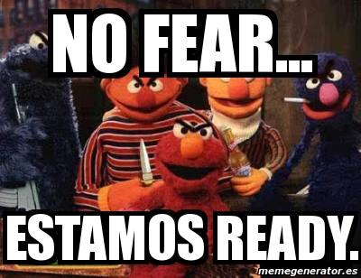 Meme Personalizado - no fear... estamos ready. - 2204664