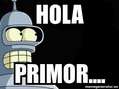 Meme Personalizado - hola primor.... - 2205232
