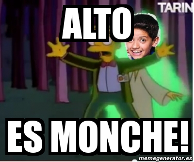 Meme Personalizado - alto es monche! - 2235029