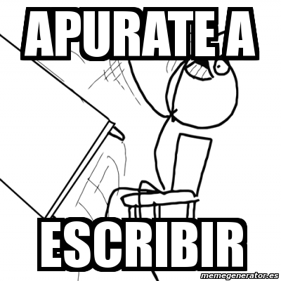 Meme Desk Flip Rage Guy - apurate a escribir - 2236352