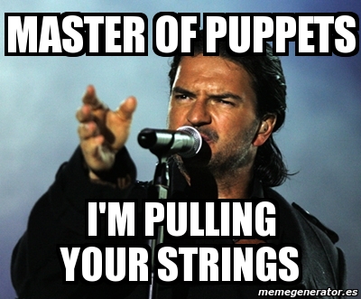 Meme Personalizado - master of puppets i'm pulling your strings - 2246155