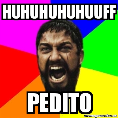 Meme Sparta - huhuhuhuhuuff pedito - 2246440