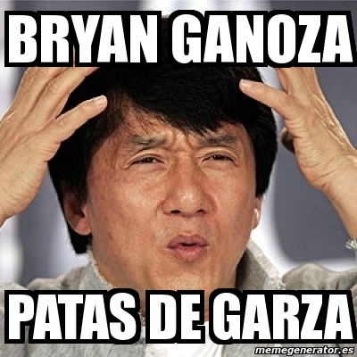 Meme Jackie Chan - Bryan Ganoza patas de garza - 2249815