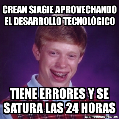 Meme Bad Luck Brian - CREAN SIAGIE APROVECHANDO EL DESARROLLO TECNOLÃ ...