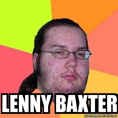 Meme Friki - lenny baxter - 2271807