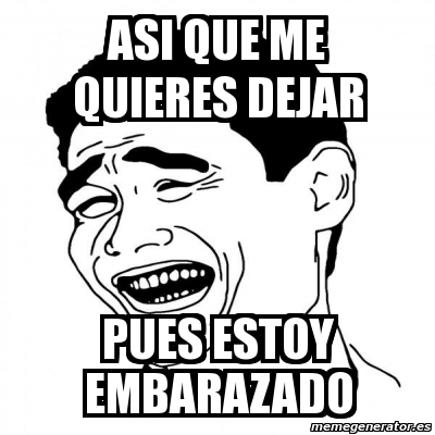 Meme Yao Ming 2 - asi que me quieres dejar pues estoy embarazado - 2276938