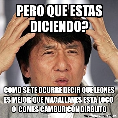 Meme Jackie Chan - pero que estas diciendo? como se te ocurre decir que ...