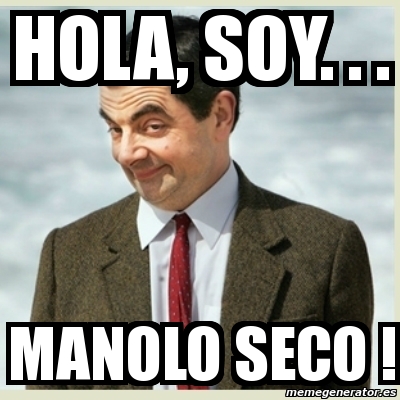 Meme Mr Bean - Hola, soy. . . Manolo seco ! - 2282222