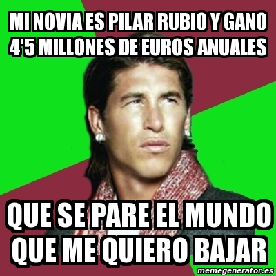 Meme Sergio Ramos - mi novia es pilar rubio y gano 4'5 millones de ...