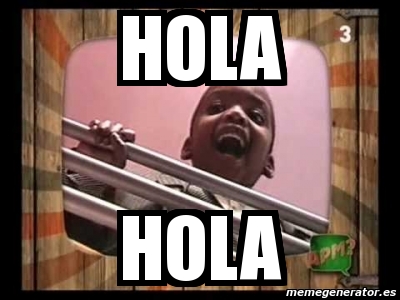 Meme Personalizado - Hola HOLA - 2287349